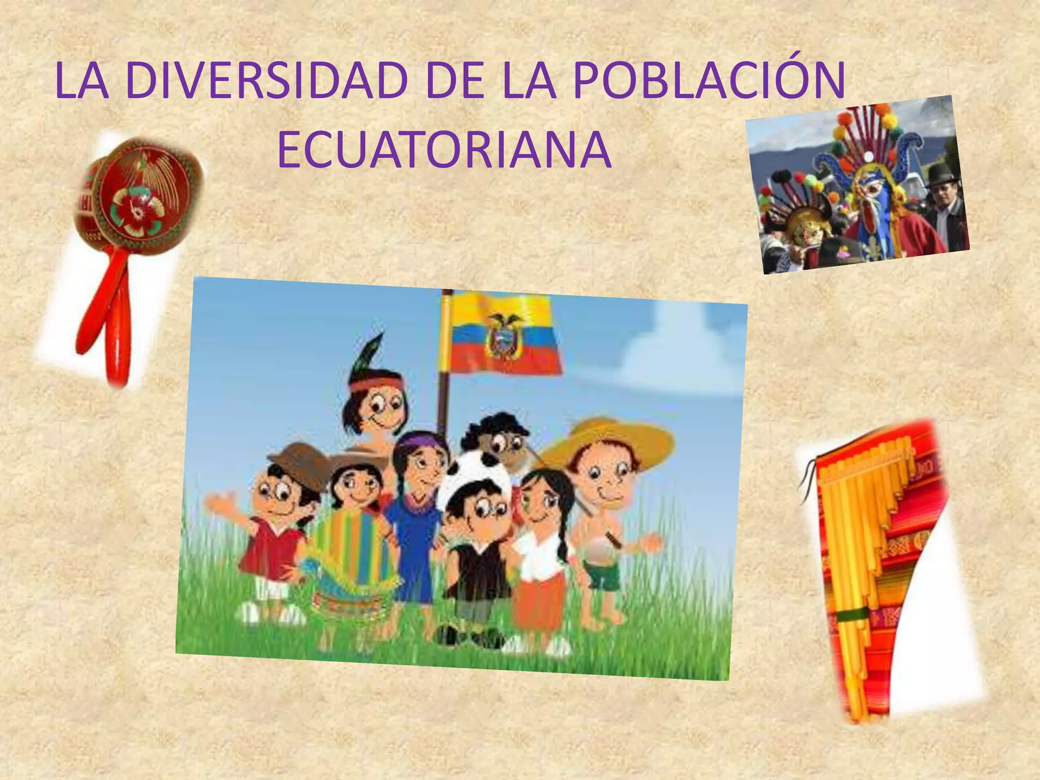 La diversidad de la poblacion ecuatoriana | PPTX