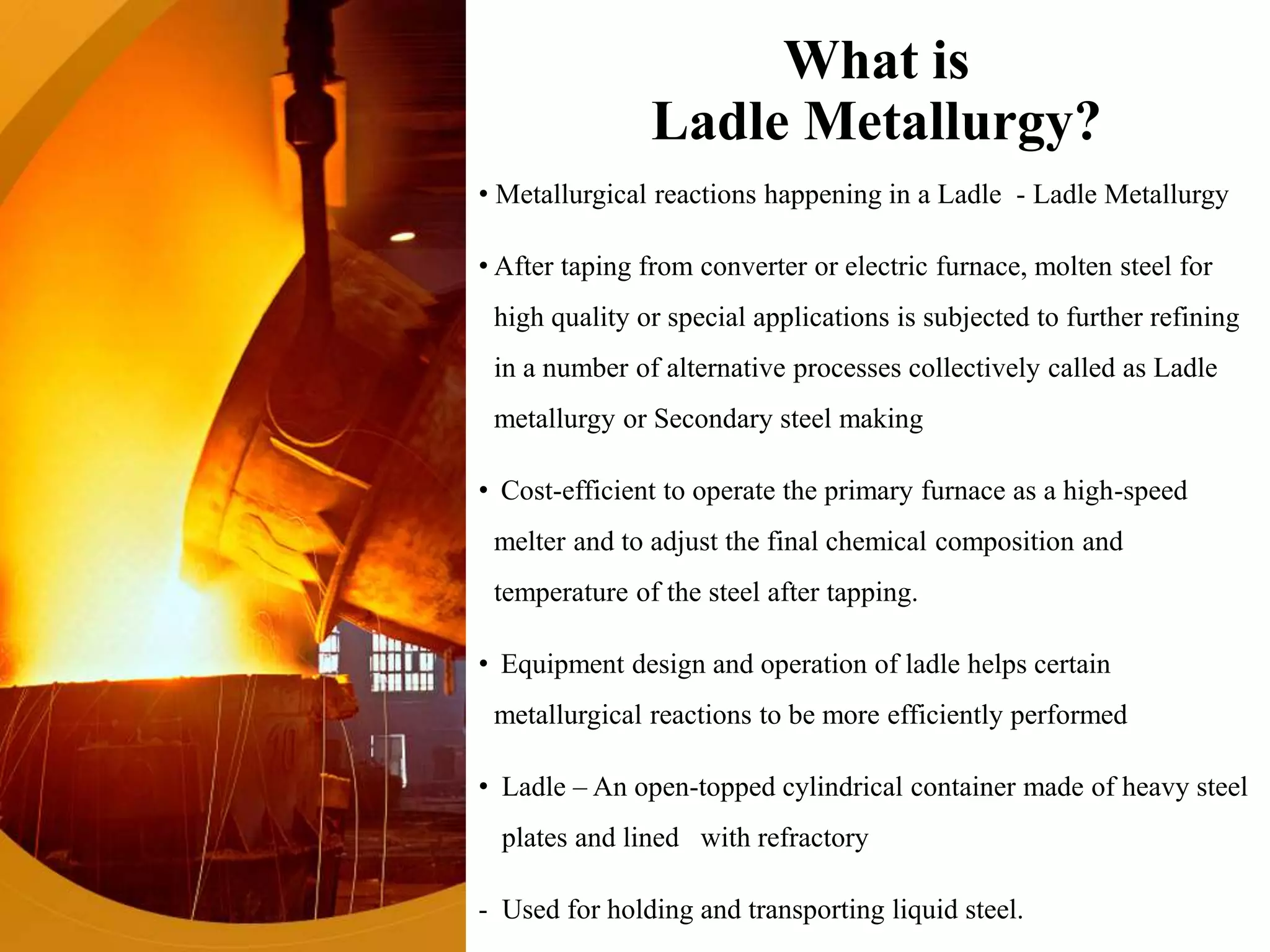 Ladle Metallurgy: Basics, Objectives and Processes | PPTX
