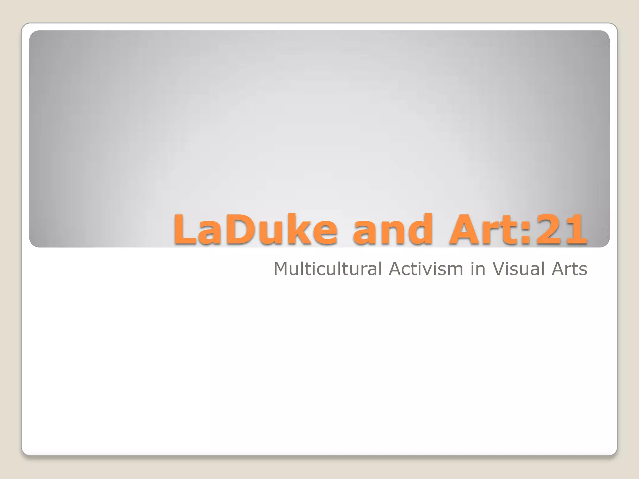 La duke and art:21 | PPTX | Arts and Crafts | Hobbies & Interests