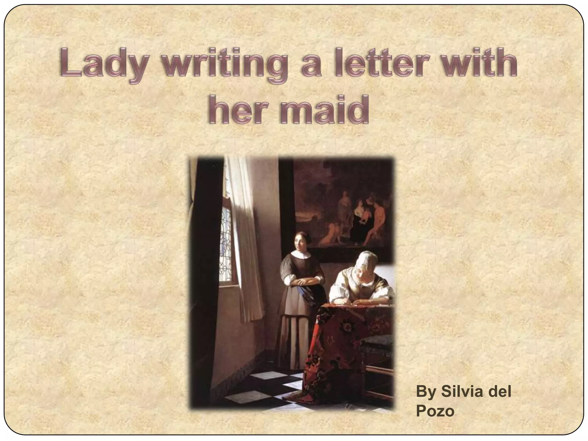 Lady writing a letter with her maid | PPTX