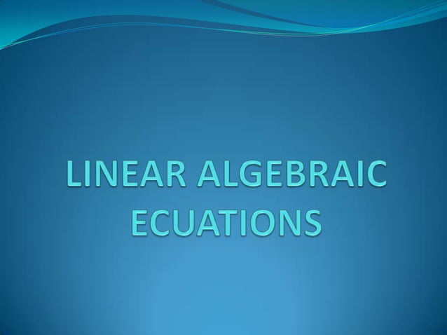 Linear Algebraic Ecuations Ppt