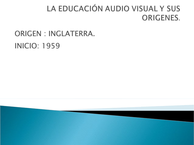 La EducacióN Audio Visual Y Sus Origenes 2 | PPT