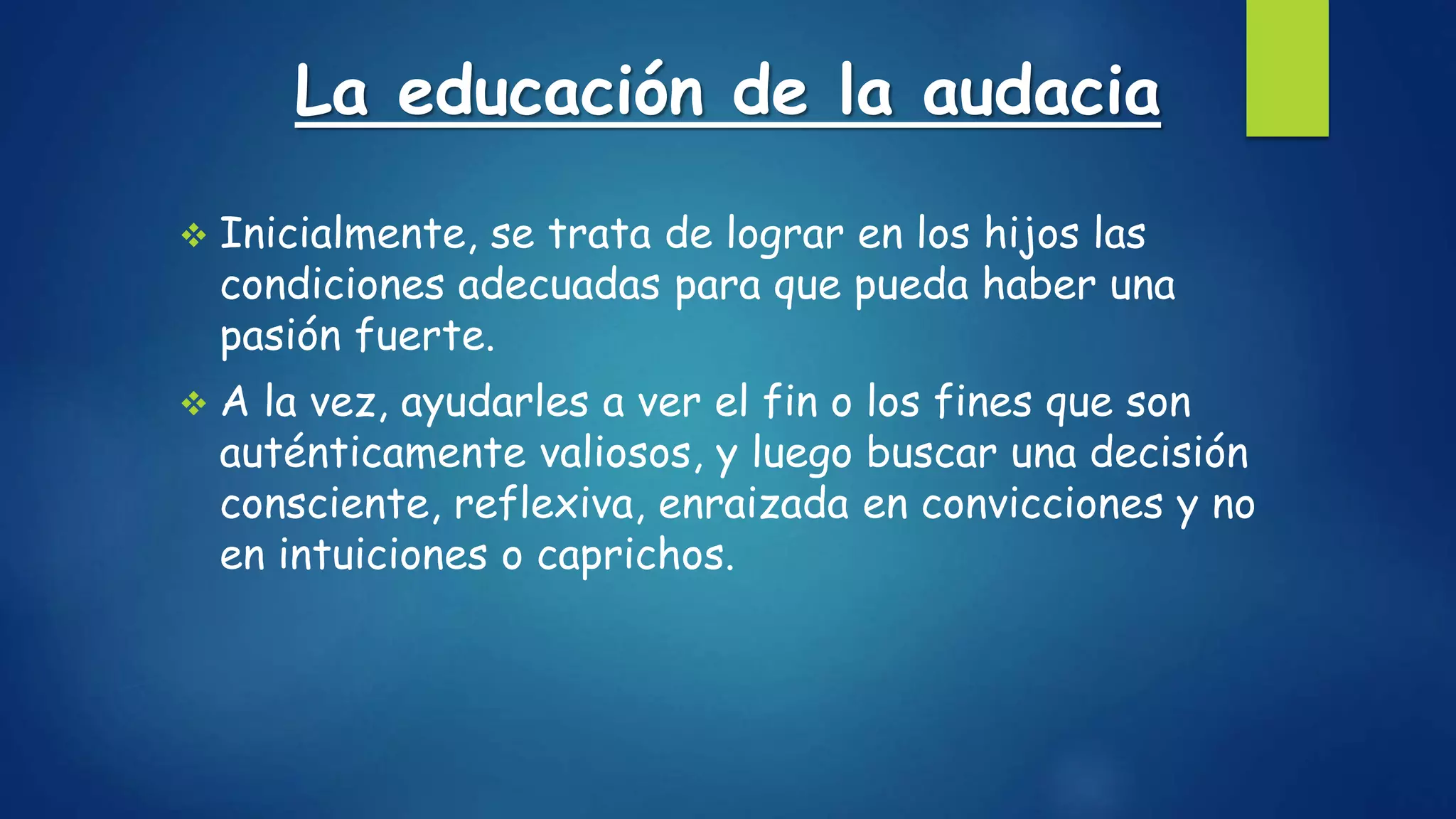 La educación de las virtudes humanas- Audacia | PPTX
