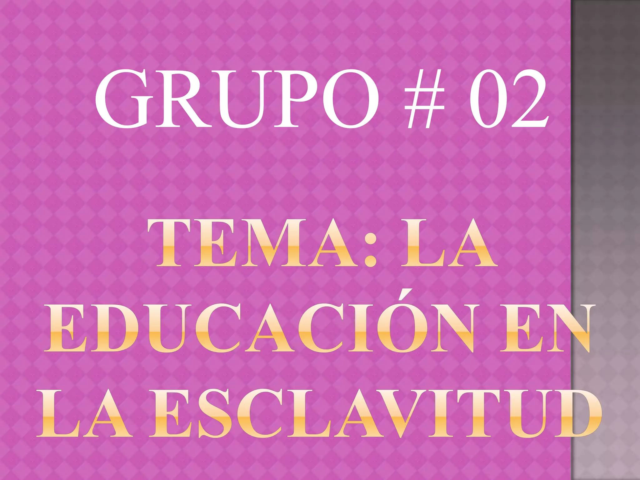 La educación en la esclavitud. por: jenny costa | PPTX