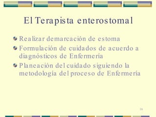 La enfermera terapista enterostomal en las instituciones educativas | PPT