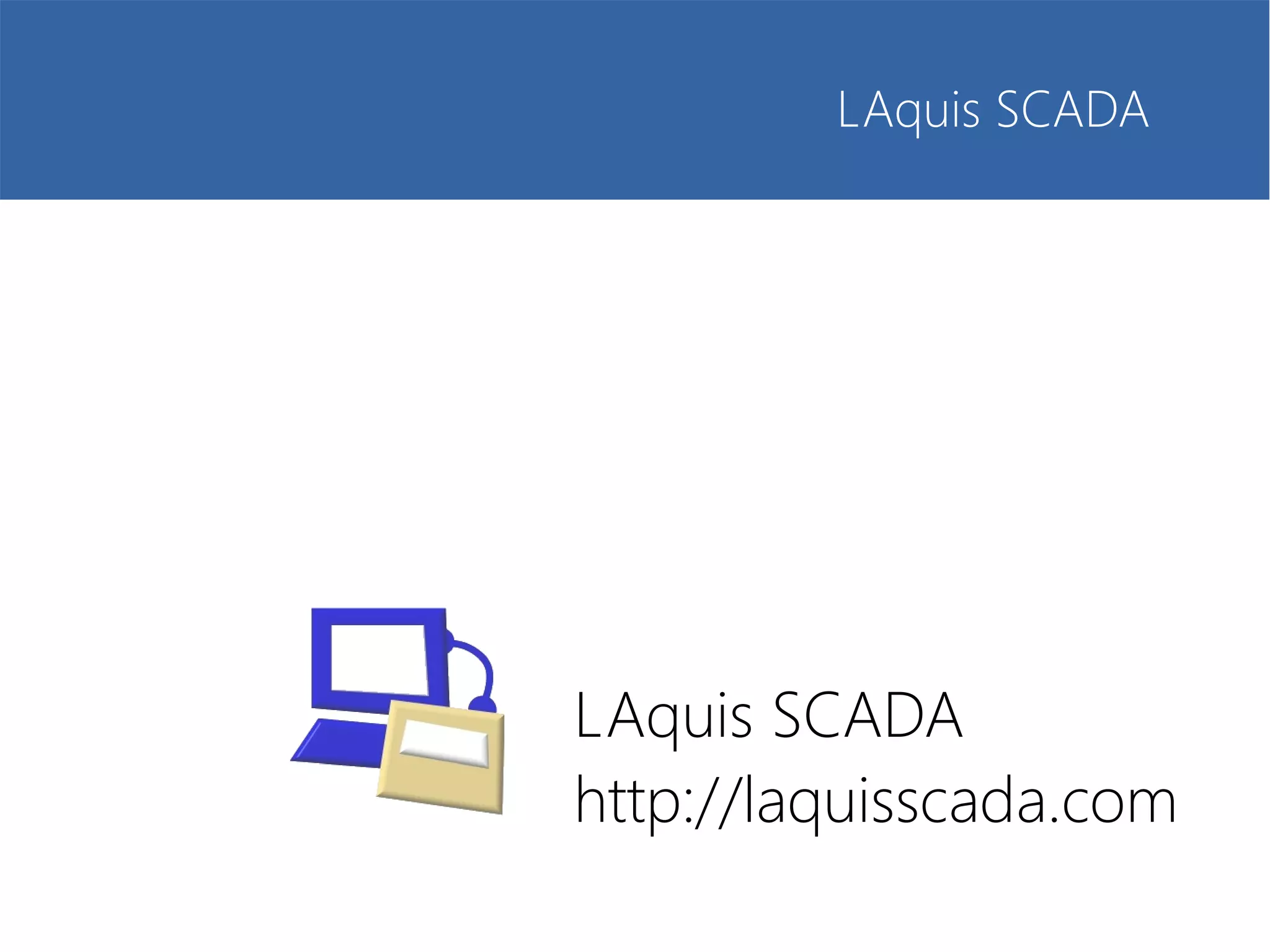 LAquis SCADA software | ODP | Computer Software and Applications | Computing