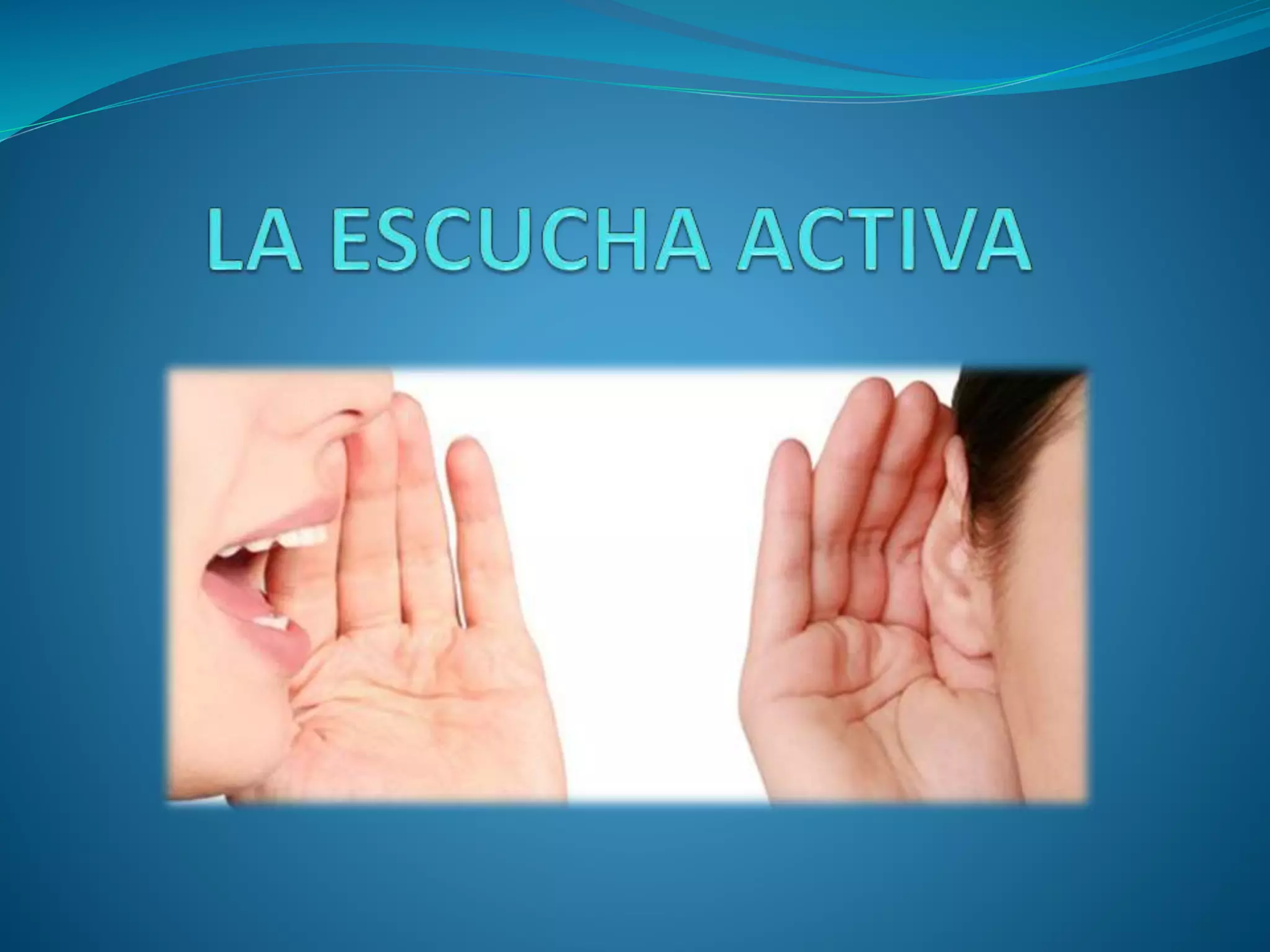 La escucha activa | PPTX