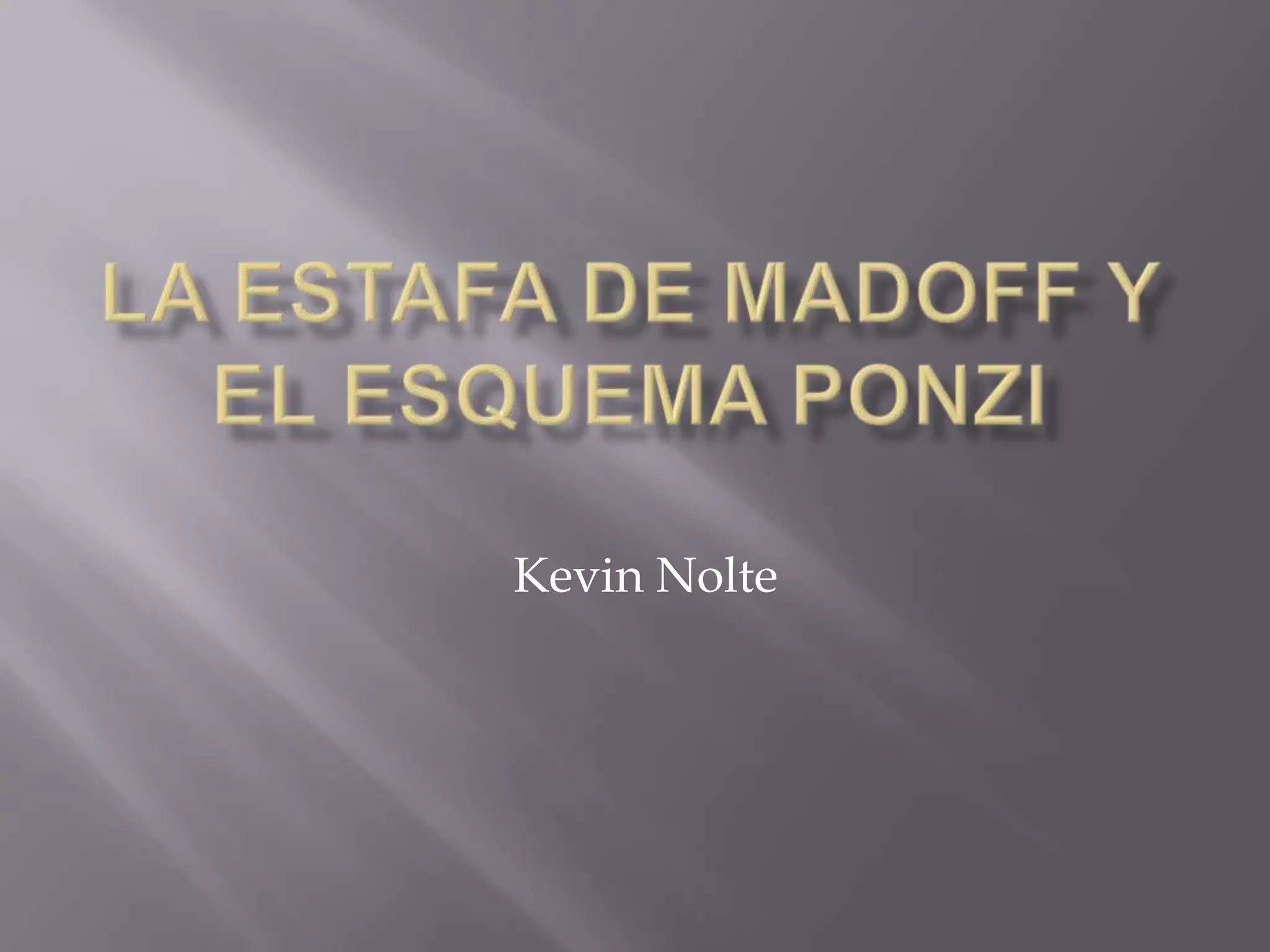 La estafa de madoff y el esquema ponzi | PPTX