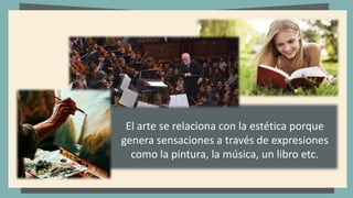 La estética es la belleza y el sentimiento que ella despierta en los ...
