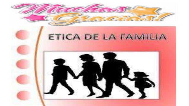 La Etica En La Familia 1pptx
