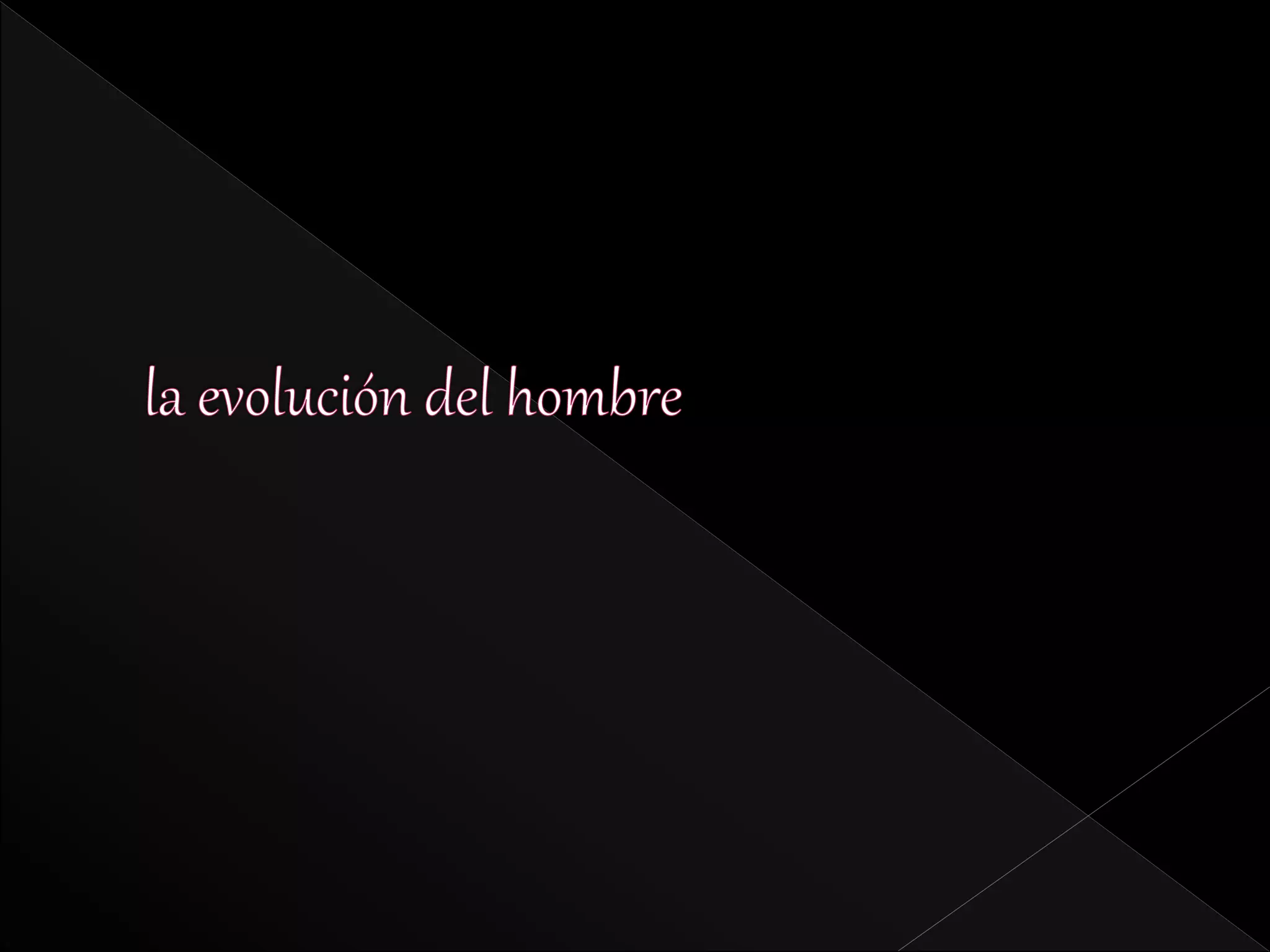 La evolución del ser humano | PPT
