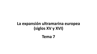 La expansión ultramarina europea.pptx