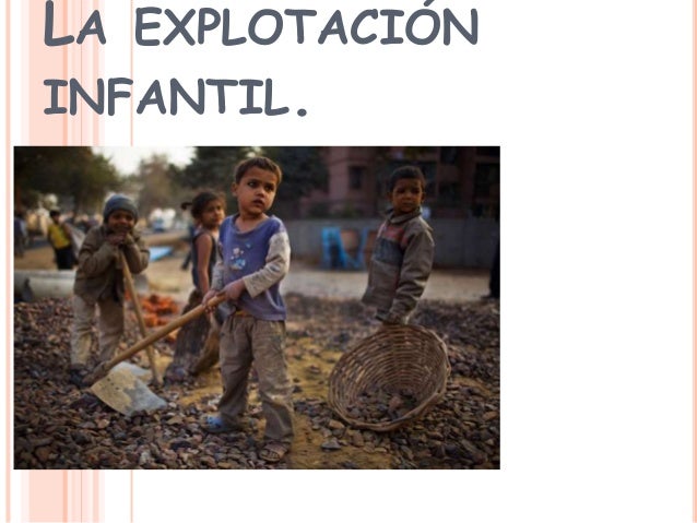 La explotación infantil