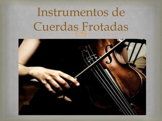 La familia de los instrumentos de cuerdas | PPTX | Music | Entertainment