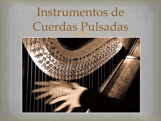La familia de los instrumentos de cuerdas | PPTX