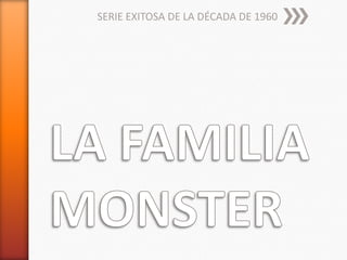 La familia monster. roberto jorge saller | PPTX