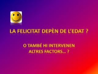 La felicitat depèn de l’edat | PDF