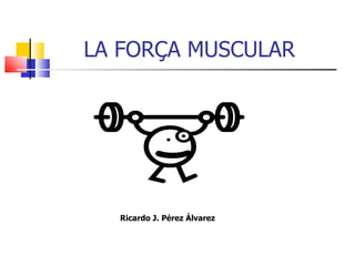 La ForçA Muscular | PPT