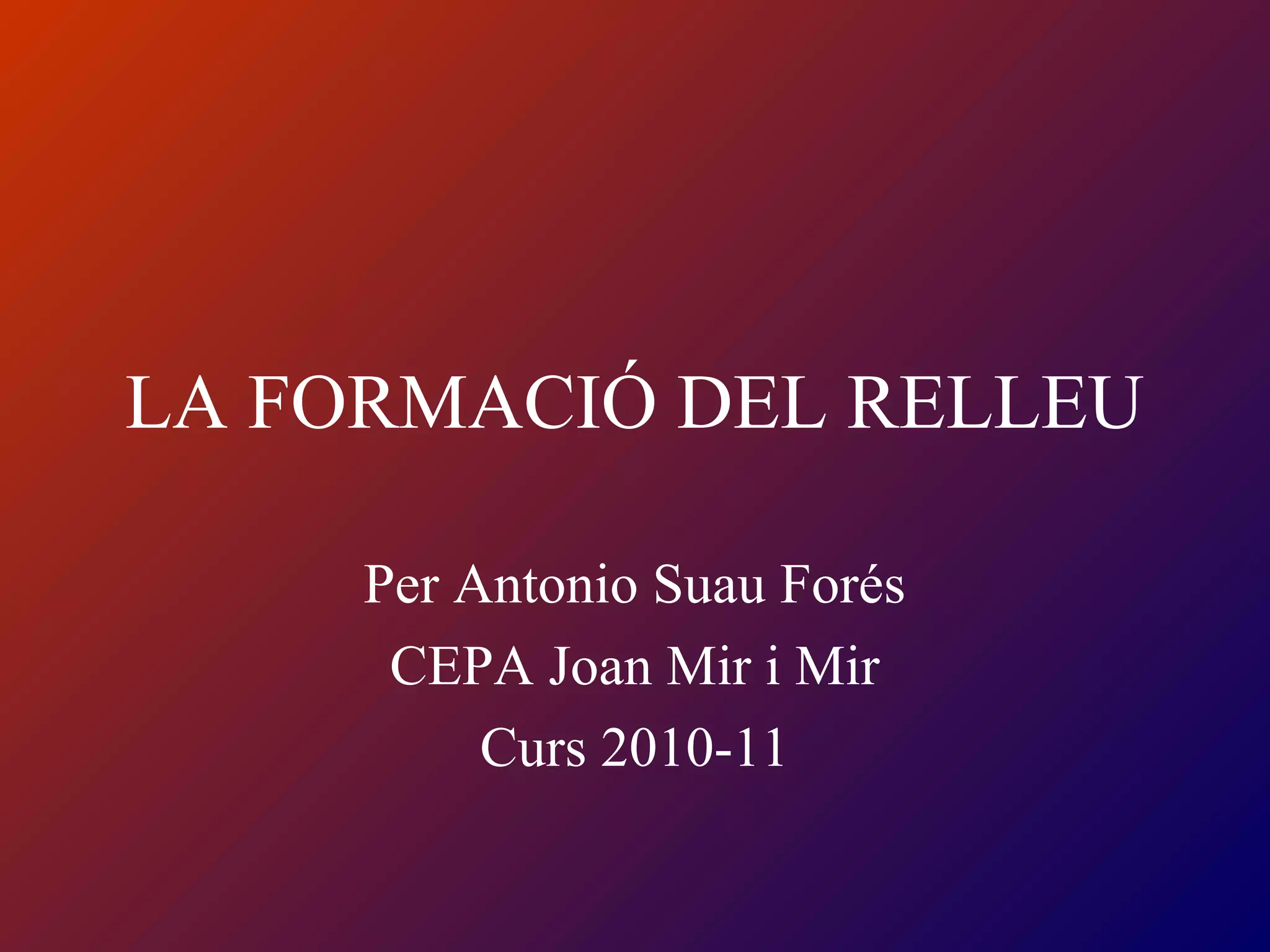 La formació del relleu | PPT
