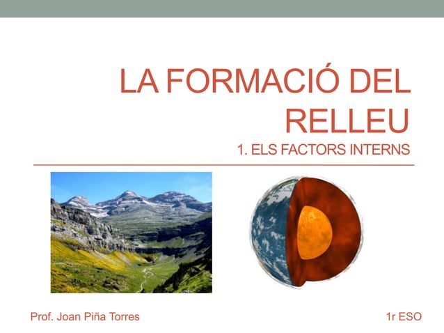 La formació del relleu 1 factors interns | PPT