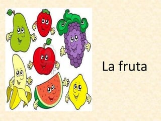 La fruta me gusta | PPT