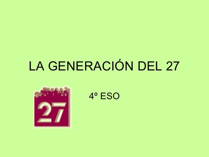 ¿Qué fue la generación del 27? | Nique! :)