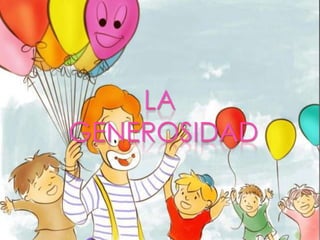 La generosidad | PPTX