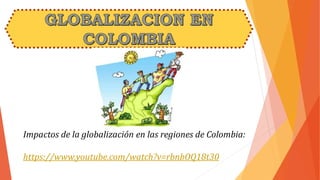 La globalizacion en colombia diapositivas | PPTX