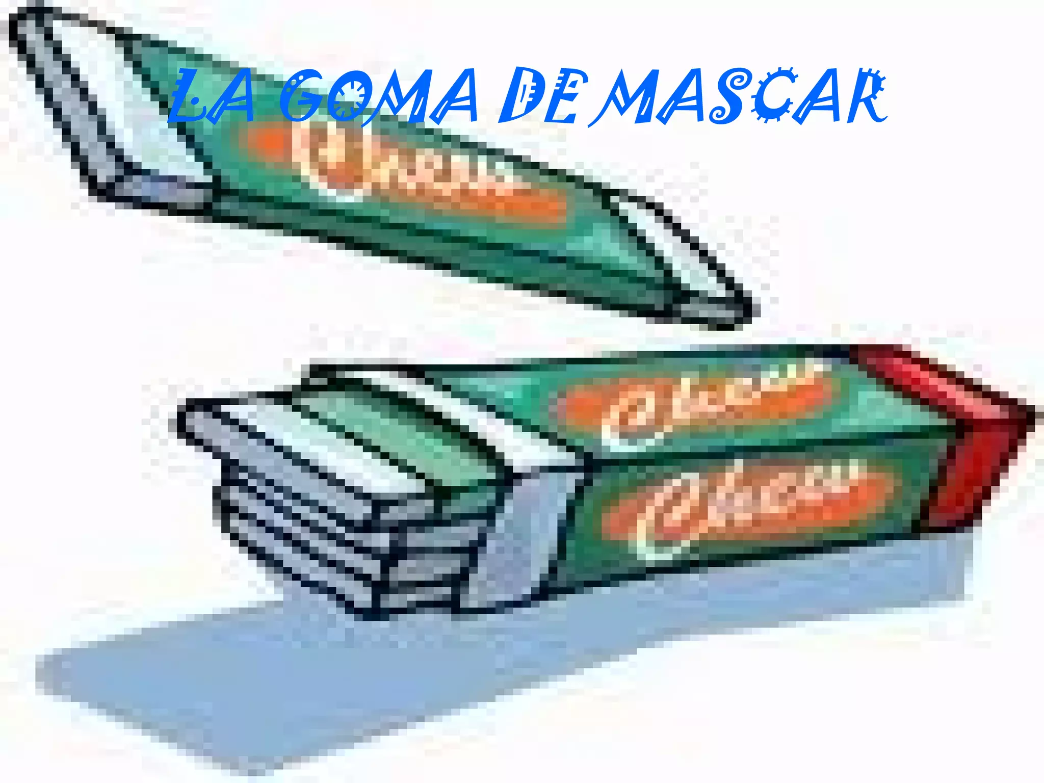 La goma de mascar | PPT