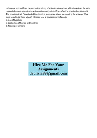 Lahars are hot mudflows caused by the mixing of volcanic ash.pdf