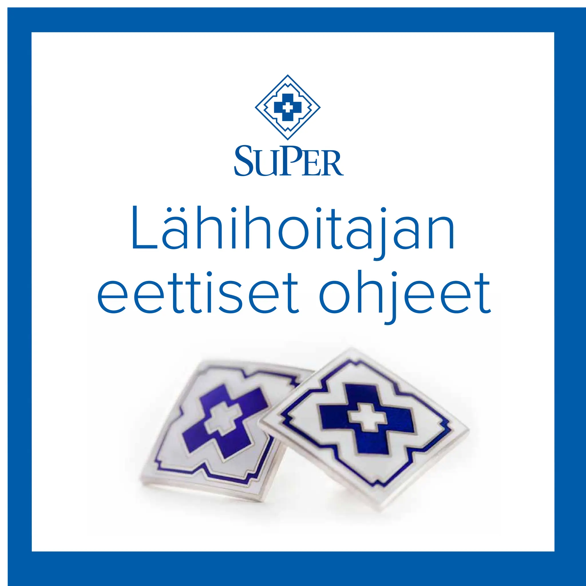 Suomen lähi- ja perushoitajaliitto SuPer: Lähihoitajan eettiset ohjeet ...