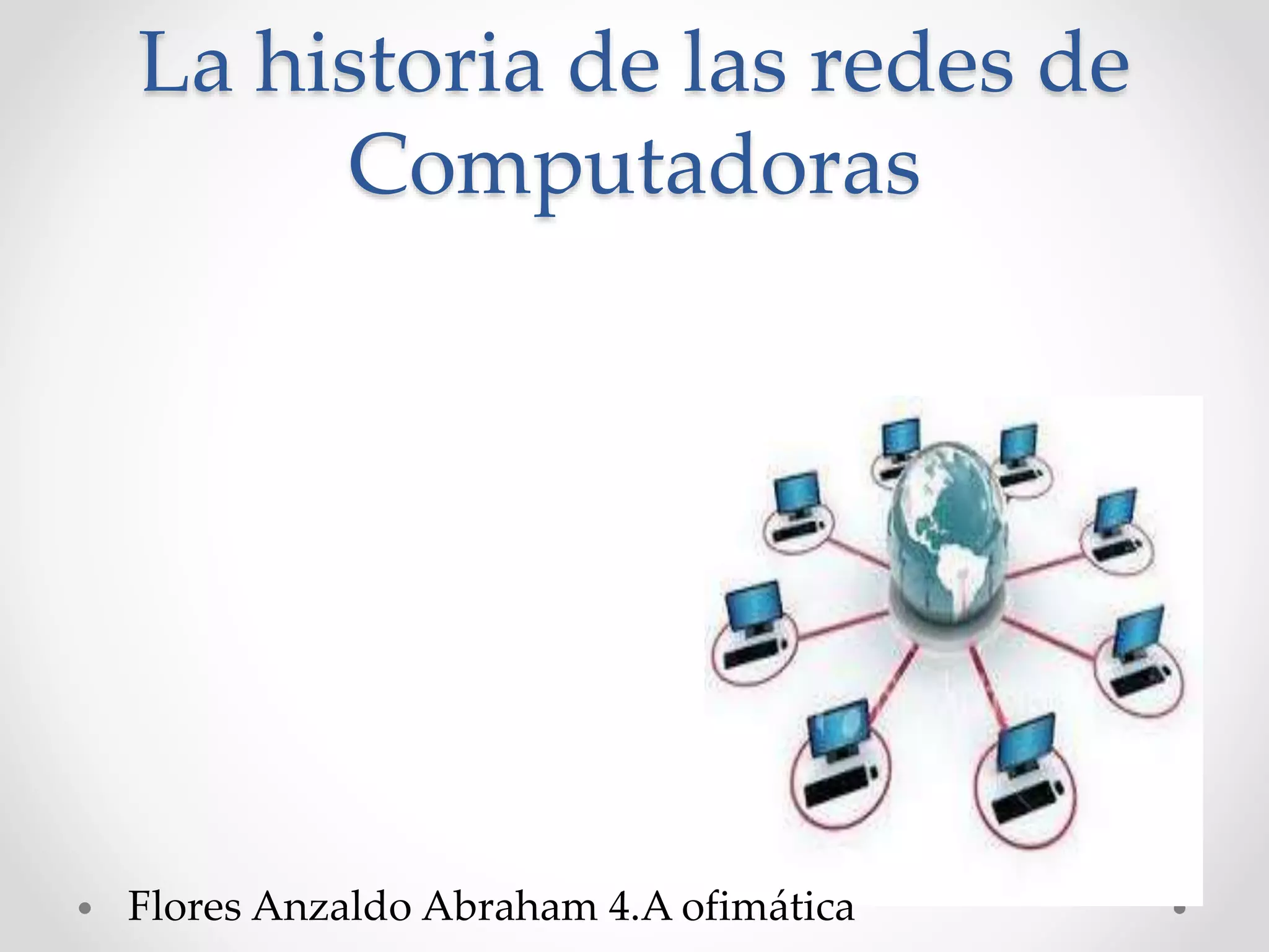 Historia de redes de las Computadoras | PPT
