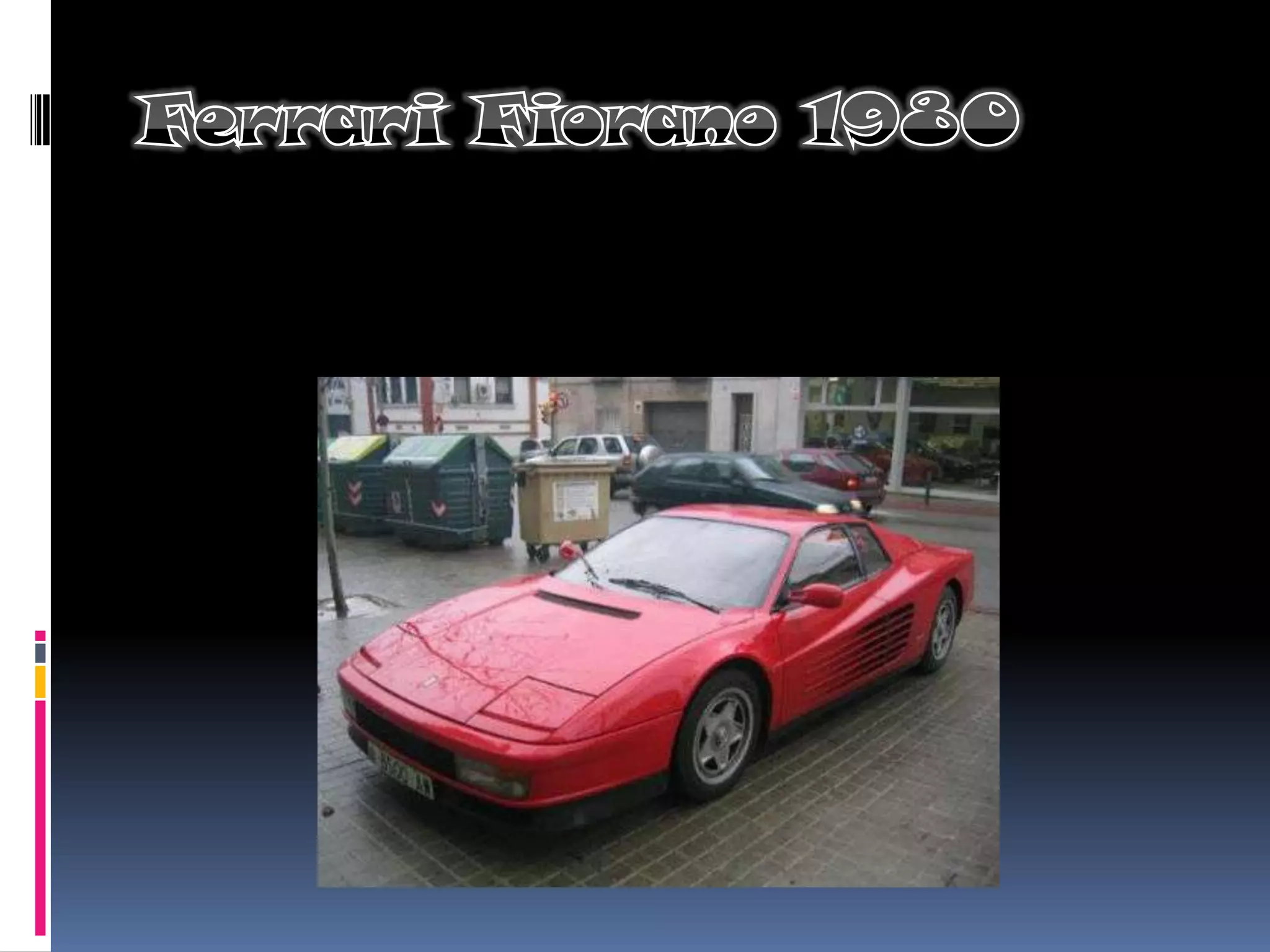 La Historia De Los Autos Ferrari Fiorano Ppt