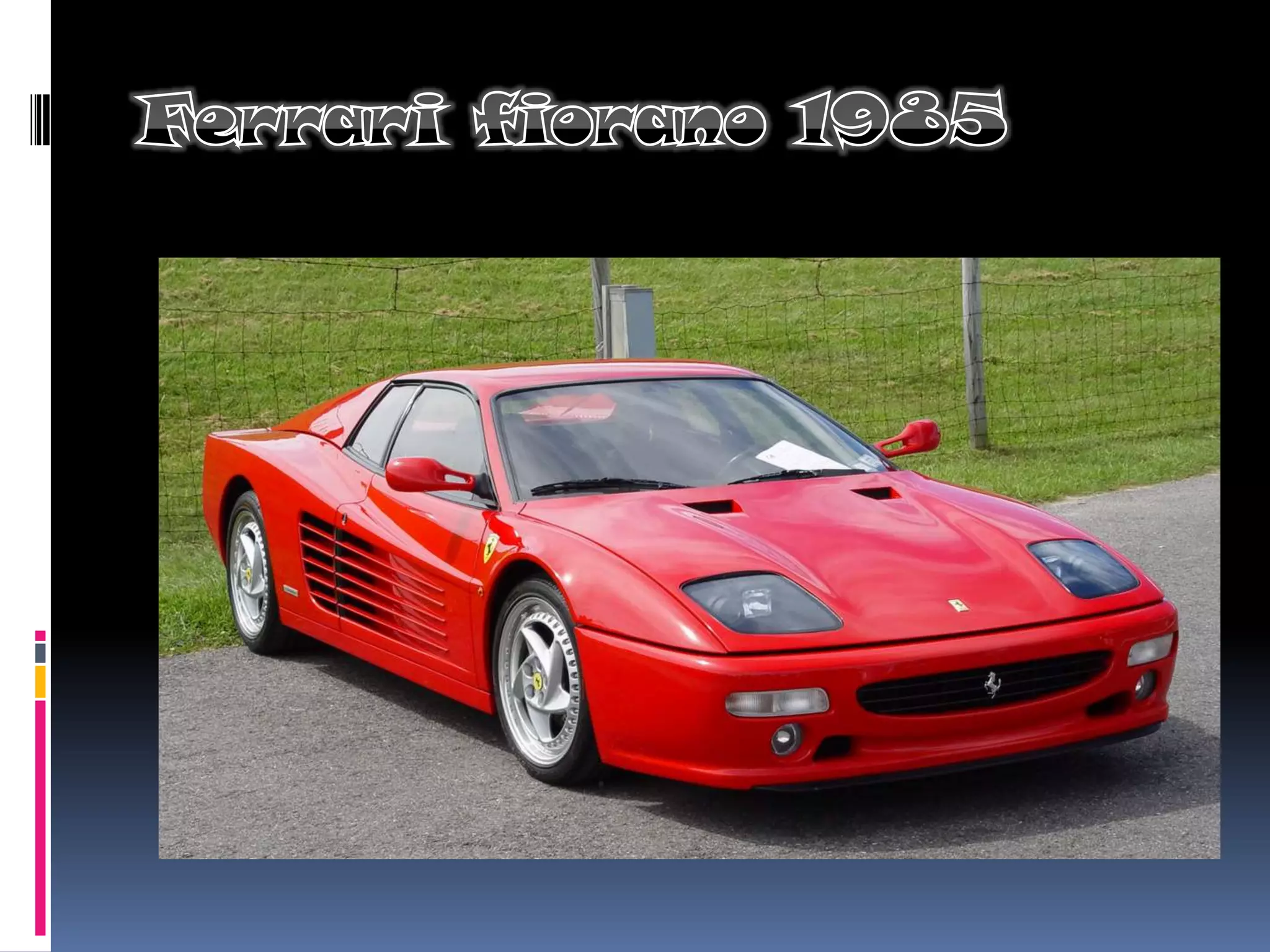 La Historia De Los Autos Ferrari Fiorano Ppt