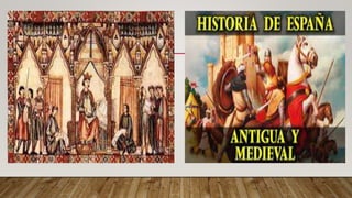 LA HISTORIA MEDIEVAL DE ESPAÑA.pptx