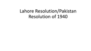 Lahore Resolution of 1940, Emergence of Bangladesh.pptx