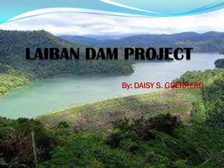 Laiban dam project | PPTX