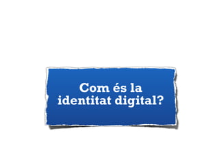 La identitat digital | PDF