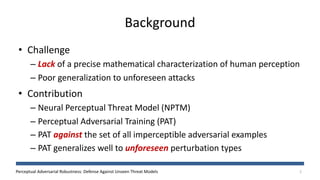 Perceptual Adversarial Robustness: Defense Against Unseen Threat Models ...