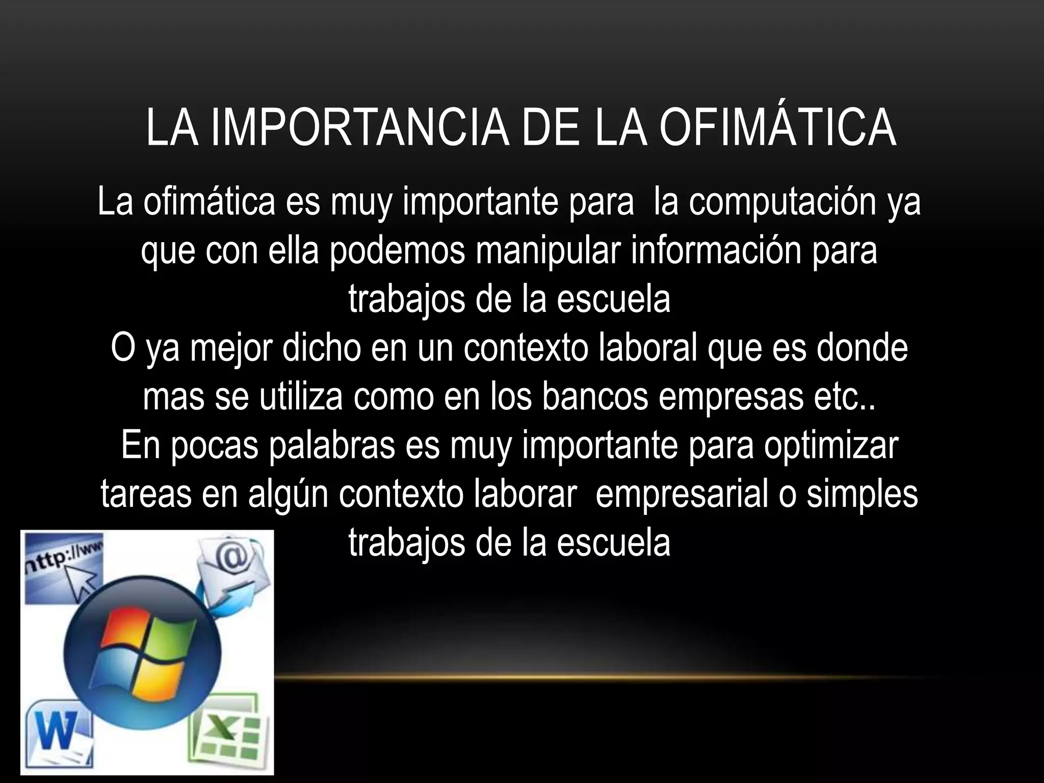 La importancia de la ofimatica y herramientas de la ofimatica | PPT
