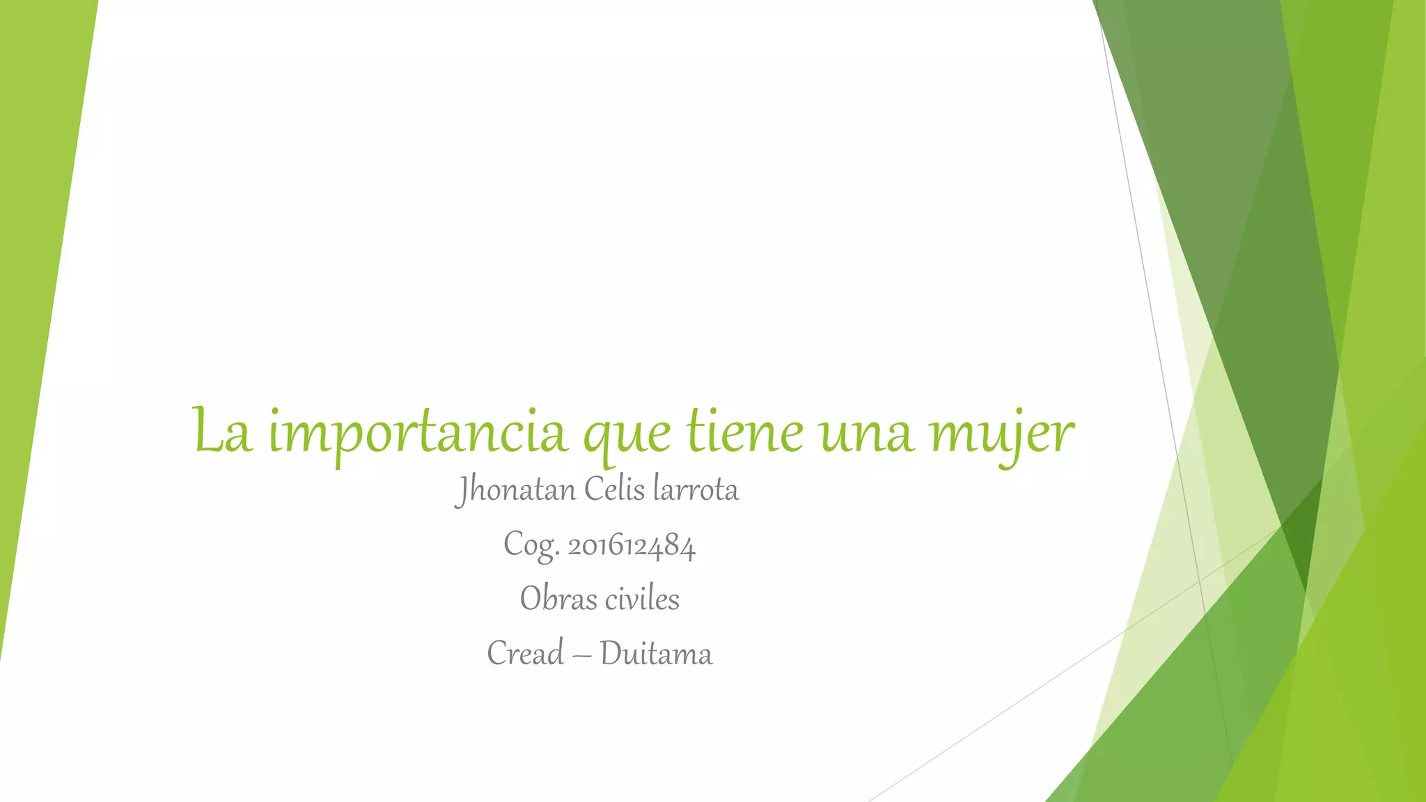 La importancia que tiene una mujer | PPTX