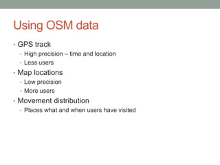 Openstreetmap, GPS traces and positioning | PPT