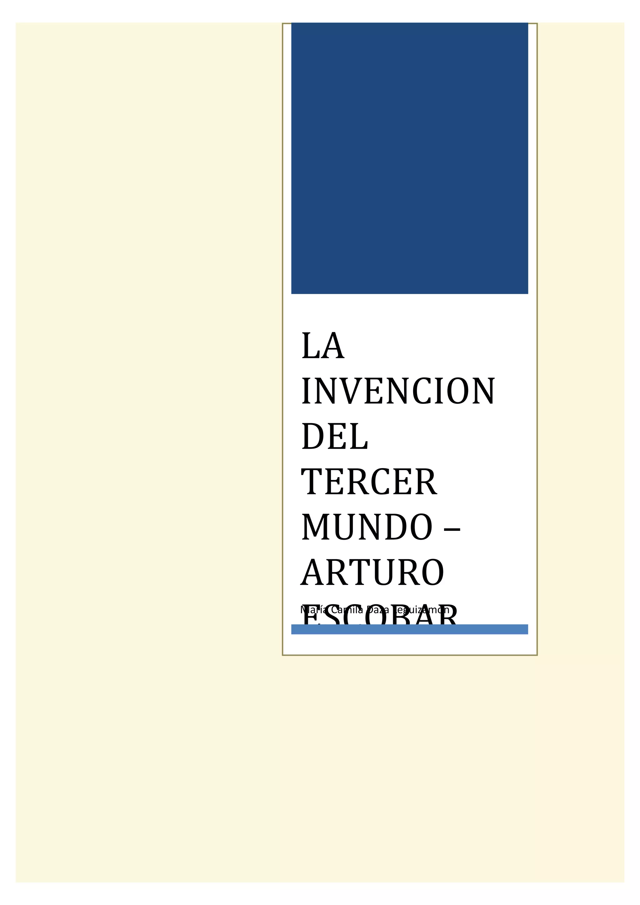 La invención del tercer mundo arturo escobar resumen | DOC