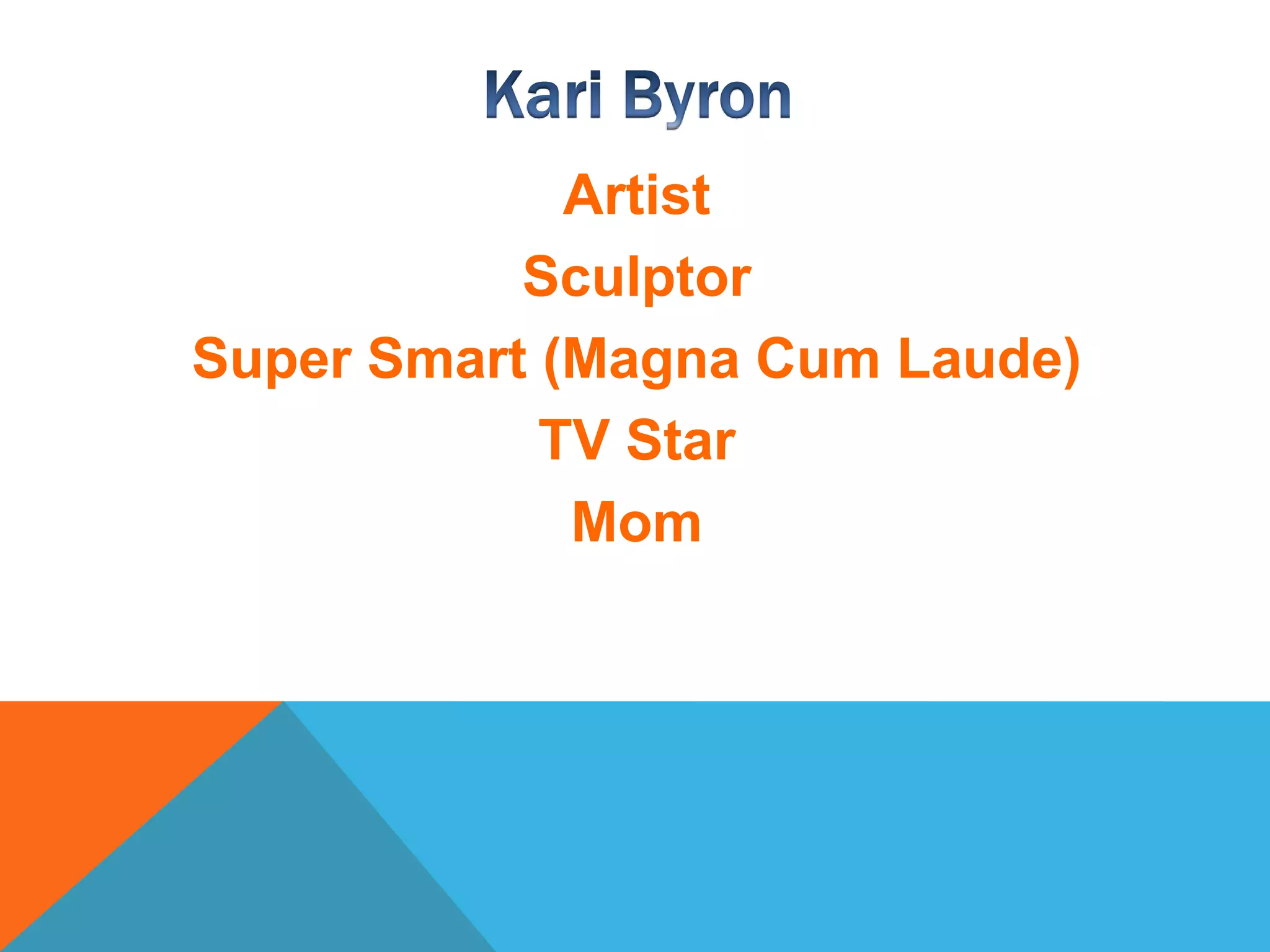 Laird Malamed: Kari Byron intro | PPTX