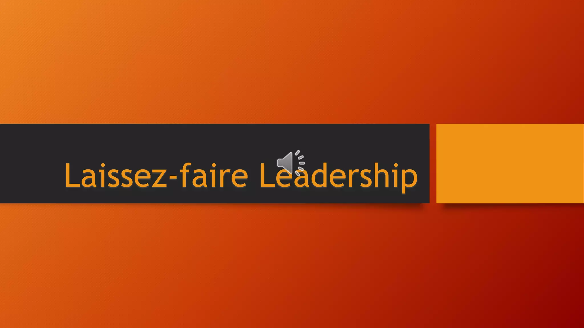 Laissez faire leadership | PPTX