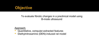 Monitoring liver fibrosis with quantitaive B-Mode ultrasound | PPTX