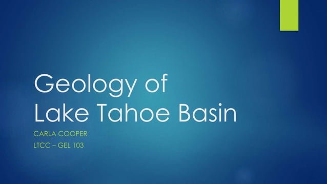 Geology of Lake Tahoe Basin - 2015 | PPTX