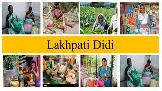 lakhpati didi initiative by govt of india | PPTX