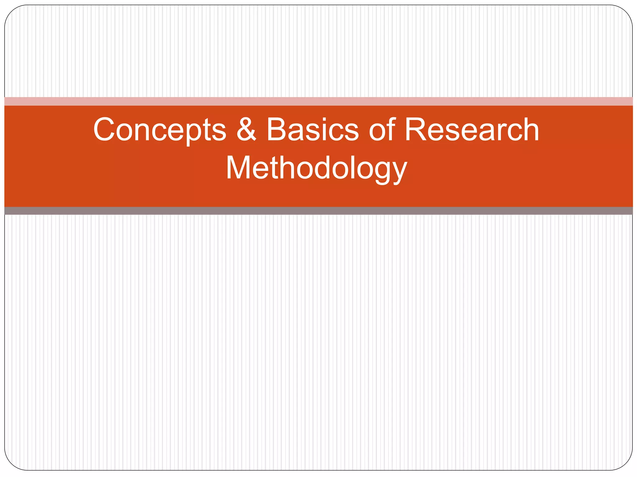 concepts and basics of research methodolgy | PPT