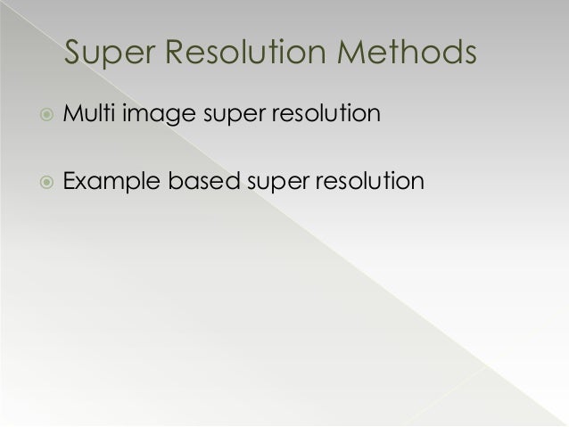 Super resolution from a single image